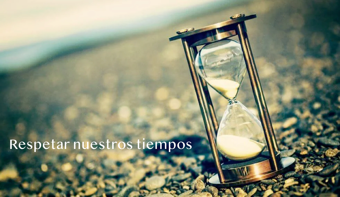 Respetar nuestros tiempos - Serendypia by Marisol Gonzalez